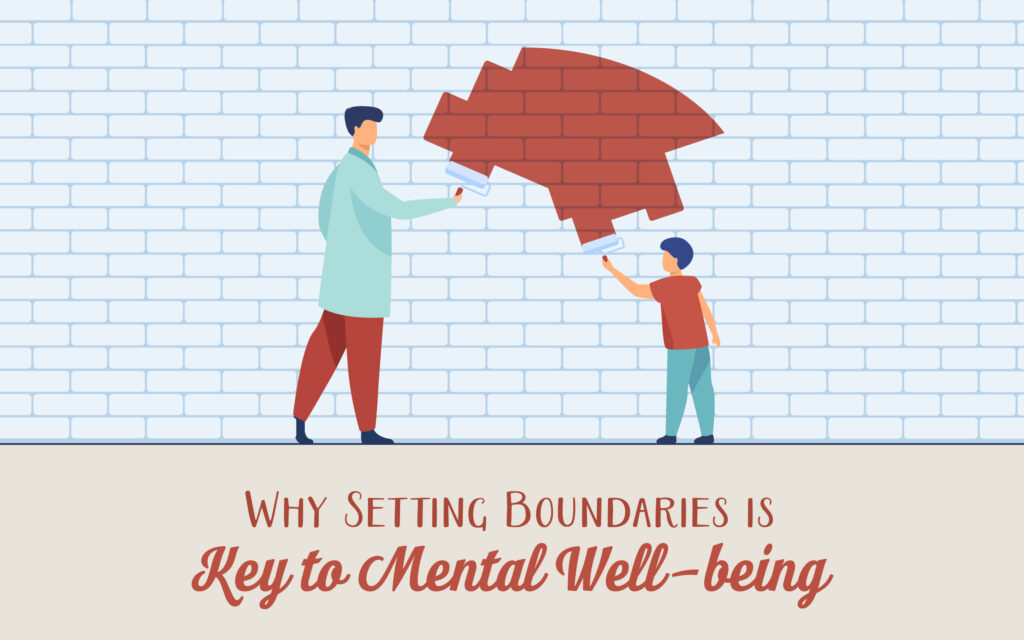 Why Setting Boundaries Is Key to Mental Well-Being